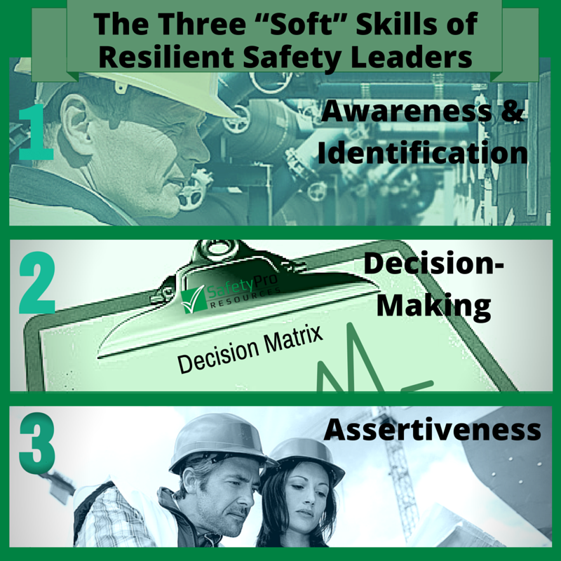The Three “Soft” Skills of Resilient Safety Leaders